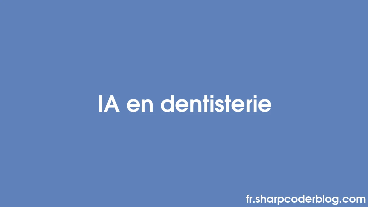 IA en dentisterie | Sharp Coder Blog