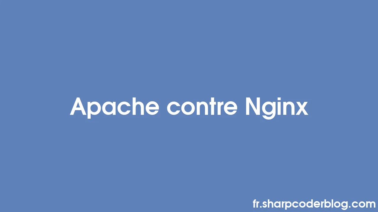Apache Contre Nginx Sharp Coder Blog