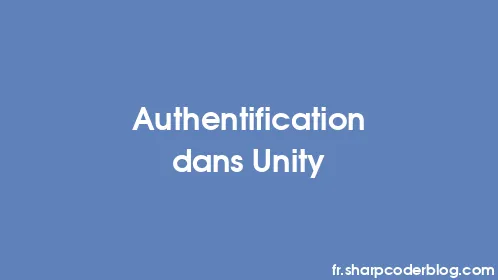 Authentification dans Unity - Thumbnail