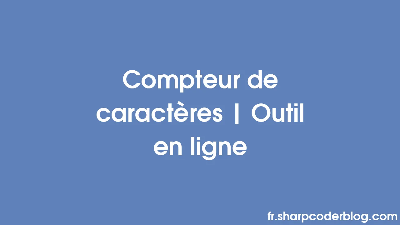 Compteur De Caractères Outil En Ligne Sharp Coder Blog 6705