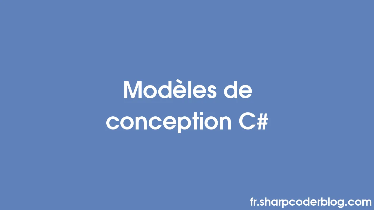 Modèles De Conception C Sharp Coder Blog