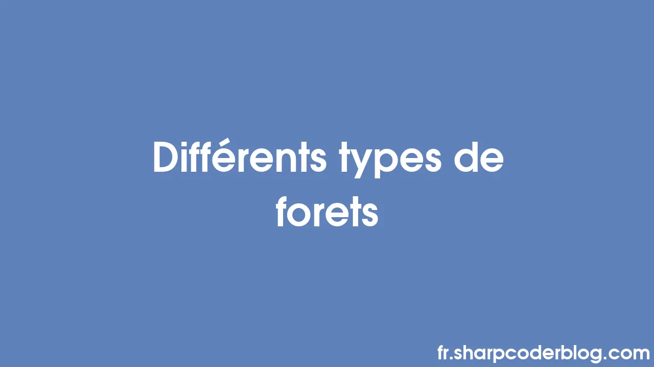 Différents types de forets | Sharp Coder Blog