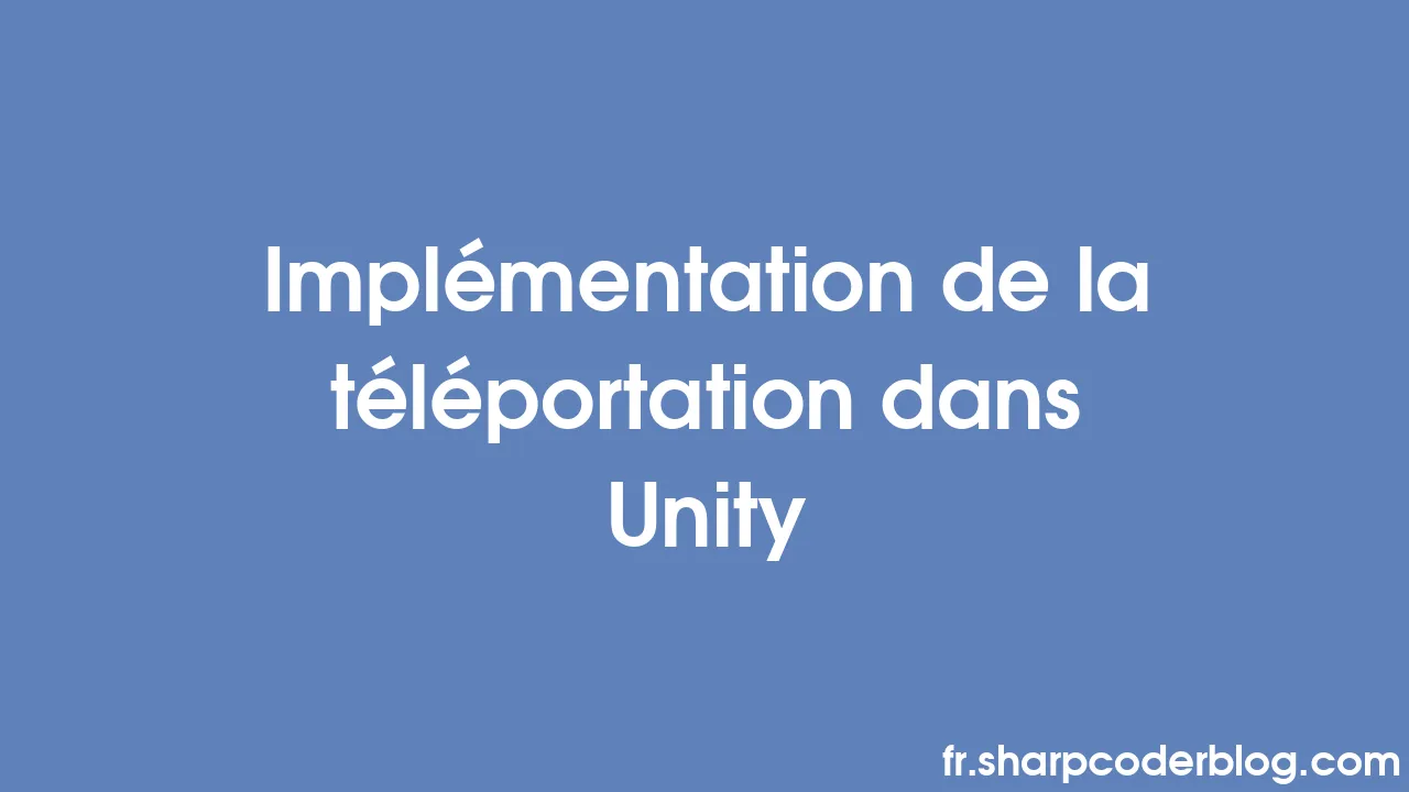 Implémentation de la téléportation dans Unity | Sharp Coder Blog Implémentation de la téléportation dans Unity | Sharp Coder Blog