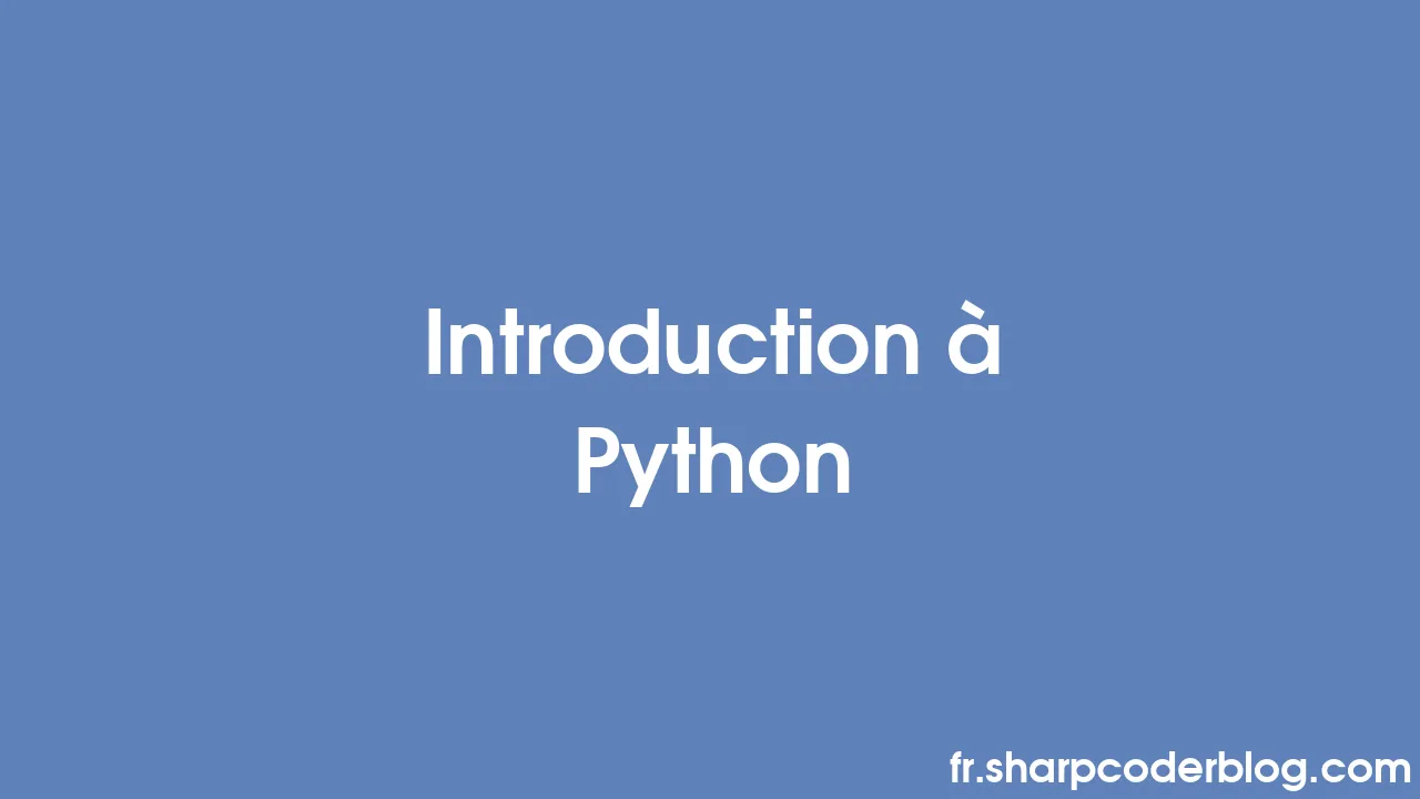 Introduction à Python | Sharp Coder Blog