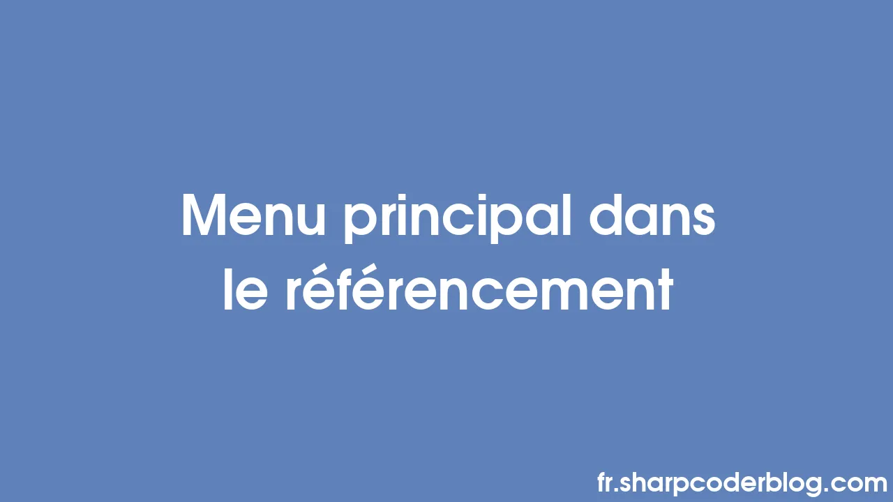 Menu principal dans le référencement | Sharp Coder Blog
