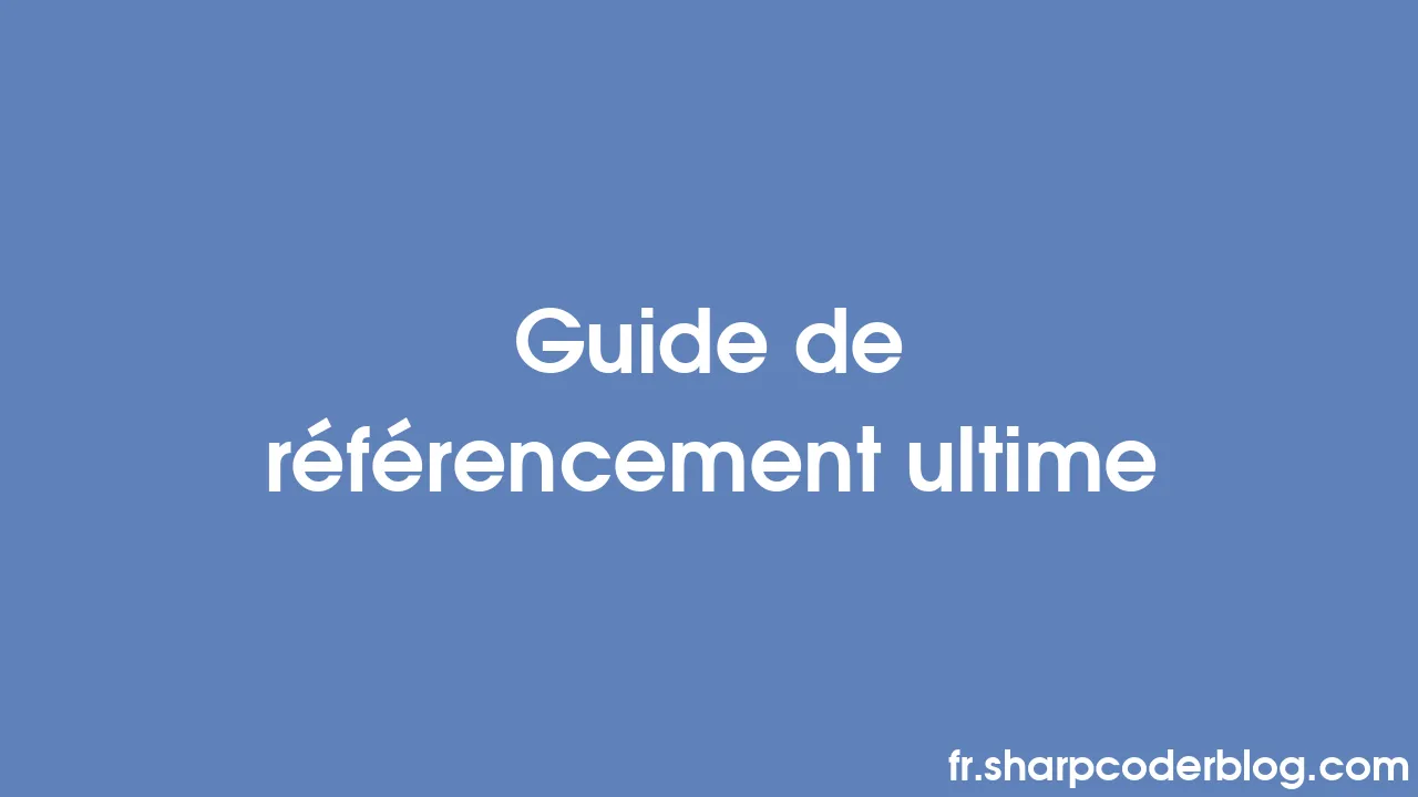 Guide de référencement ultime | Sharp Coder Blog